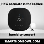 How Accurate Is The Ecobee Humidity Sensor? The Truth – SmartHomeOwl