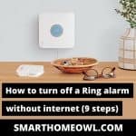 9 Steps To Turn Off a Ring Alarm Without Internet (How-To) – SmartHomeOwl