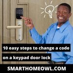 13 Easy Steps To Change A Code On A Keypad Door Lock (2023) – SmartHomeOwl