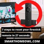 7 Steps To Reset Your Firestick Remote In 27 Sec. (2023) – SmartHomeOwl