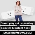 Smart Plug Not Responding: 6 Causes & Instant Fixes (2023) – SmartHomeOwl