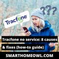 Tracfone No Service: 8 Causes & Fixes (2023 How-To Guide) – SmartHomeOwl