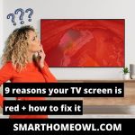 9 Reasons Your TV Screen Is Red + How To Fix It (2023) – SmartHomeOwl