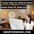 3 Easy Ways To Control Smart Home From PC (2023 How-To) – SmartHomeOwl