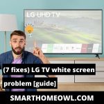 (7 Fixes) LG TV White Screen Problem [2023 Guide] – SmartHomeOwl