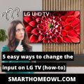5 Easy Ways To Change The Input On LG TV (2023 How-To) – SmartHomeOwl