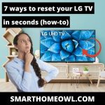 7 Ways To Reset Your LG TV In Seconds (2023 How-To) – SmartHomeOwl