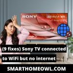 (9 Fixes) Sony TV Connected To WiFi But No Internet [2023] – SmartHomeOwl