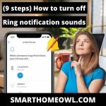 (9 Steps) How To Turn Off Ring Notification Sounds [2023] – SmartHomeOwl