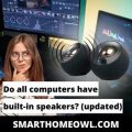 Do All Computers Have Built-In Speakers? (Updated 2023) – SmartHomeOwl