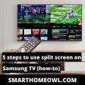 5 Steps To Use Split Screen On Samsung TV (2023 How-To) – SmartHomeOwl