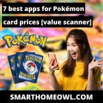 7 Best Apps For Pokémon Card Prices In 2023 [Value Scanner] – SmartHomeOwl