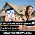 5 Best Smart Home Systems (Updated 2023 Guide) – SmartHomeOwl