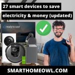 27 Smart Devices To Save Electricity & Money (Updated 2023) – SmartHomeOwl